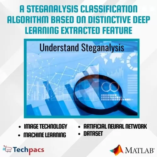A Deep Learning Approach for Steganalysis: Feature Selection ...